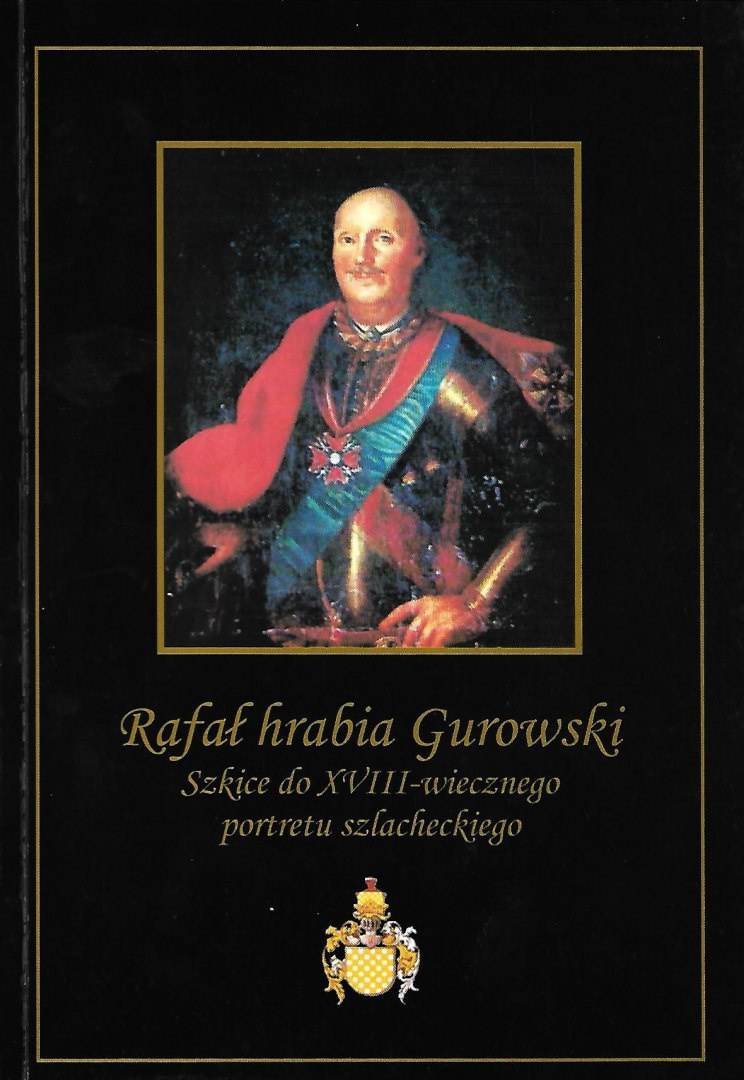 Stara-Szuflada > Rafał hrabia Gurowski. Szkice do XVIII-wiecznego ...
